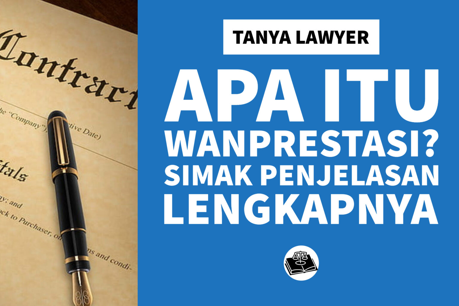 Apa Itu Wanprestasi? Simak Penjelasan Lengkapnya - TanyaLawyer