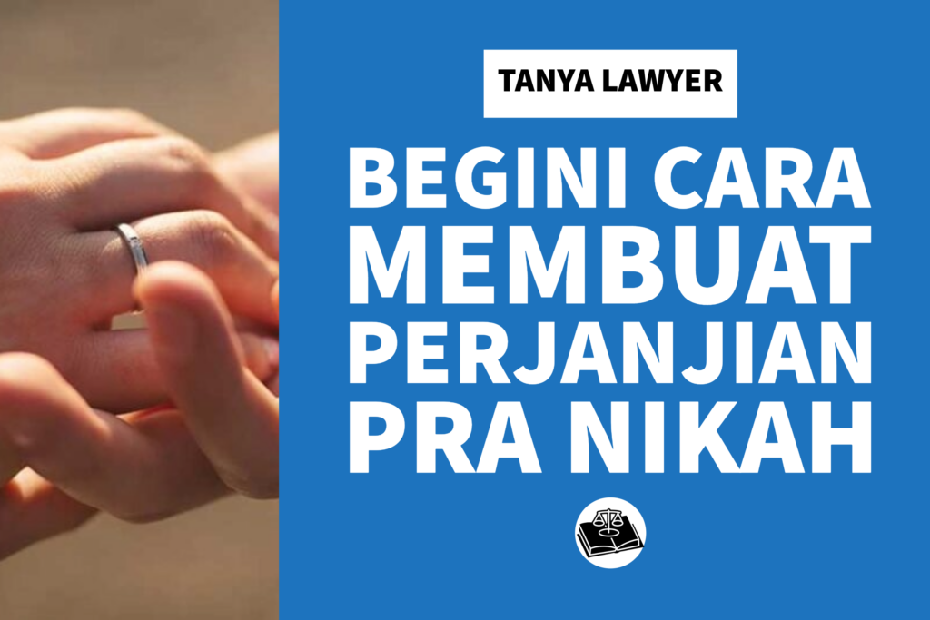 Begini Cara Membuat Perjanjian Pra Nikah - TanyaLawyer